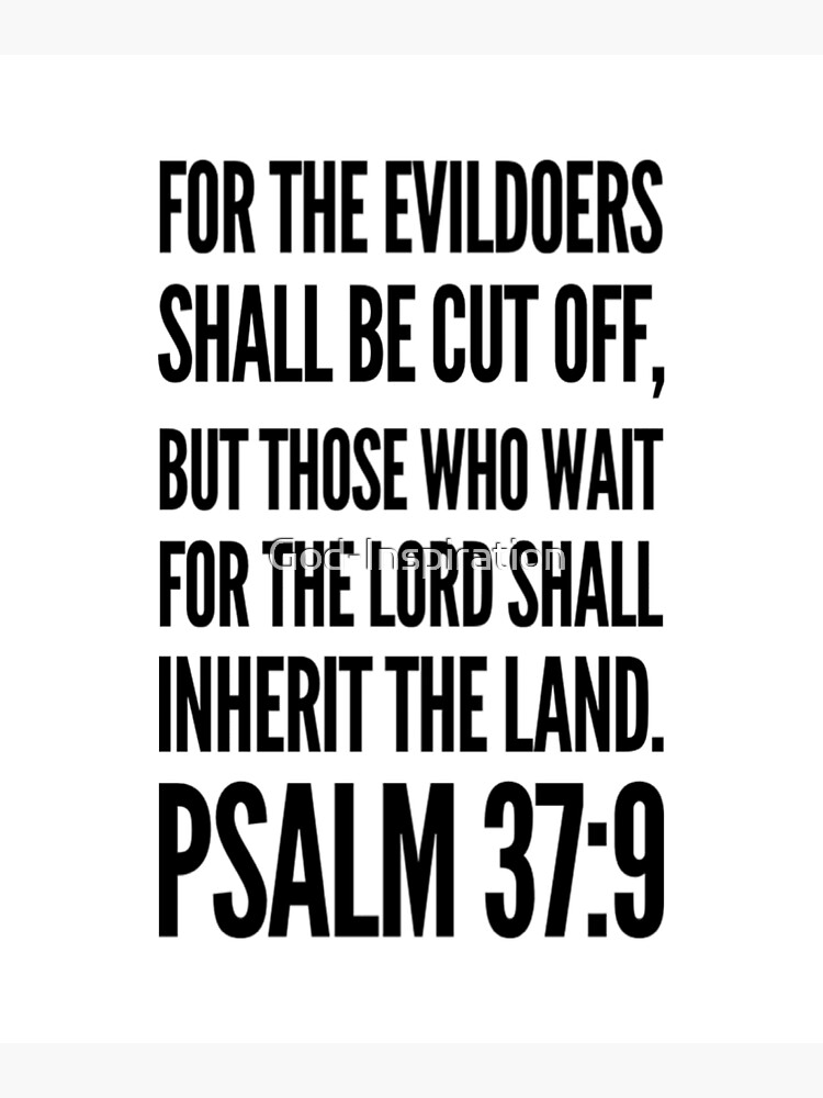 "GOD INSPIRATION: PSALM 37:9 FOR THE EVILDOERS SHALL BE CUT OFF, BUT ...