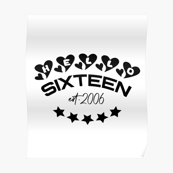 "Hello Sixteen EST 2006, 16th Birthday, Born in 2006 " Poster by ...