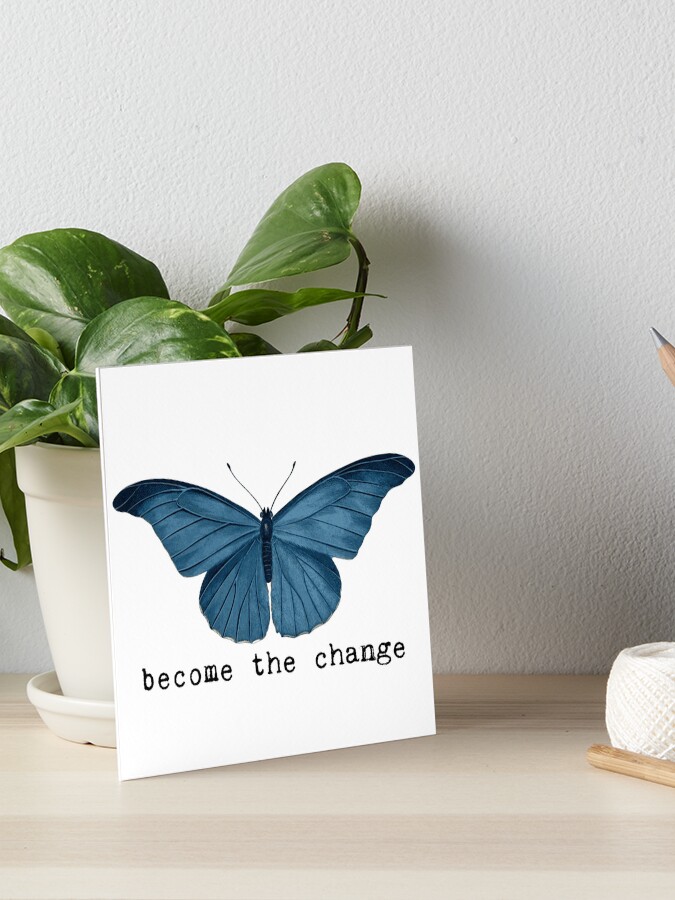 "Blue Butterfly - Become The Change" Art Board Print for Sale by Sago ...