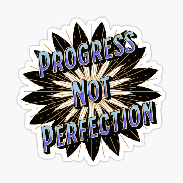"Progress Not Perfection" Sticker by ActionFocus | Redbubble