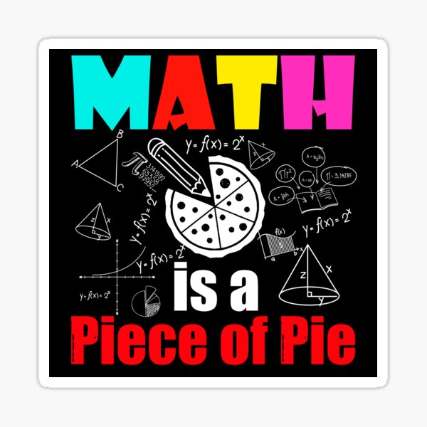 "Math Is A Piece Of Pie, Funny Pi Day" Sticker by deciphermerch | Redbubble