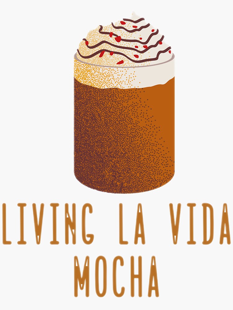 "Living La Vida Mocha - Coffee Meme" Sticker for Sale by zachosz ...