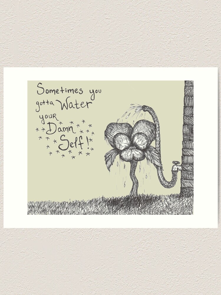 "Self Care Water Yourself" Art Print for Sale by CARPEMORTEM | Redbubble