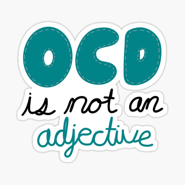 "OCD is not an adjective" Sticker by Alex-R-Art | Redbubble