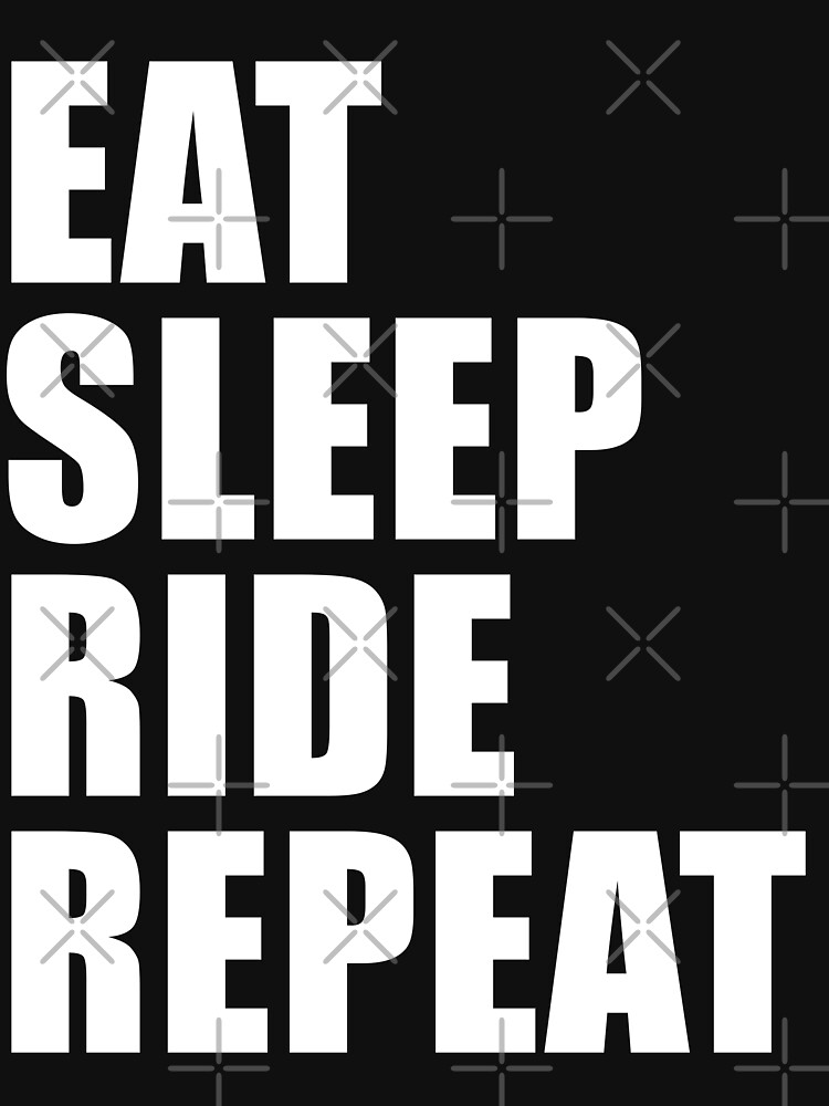 "Eat Sleep Ride Repeat Cute For T Shirt Man Men Woman Women Motorcycle ...
