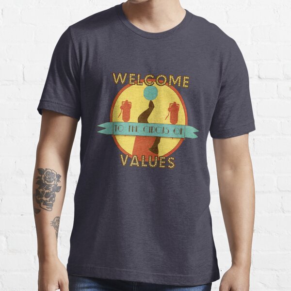 "Welcome to the Circus of Values" T-shirt for Sale by CastleDownpour ...