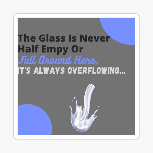 "Overflow" Sticker for Sale by FuzzyCuddles | Redbubble