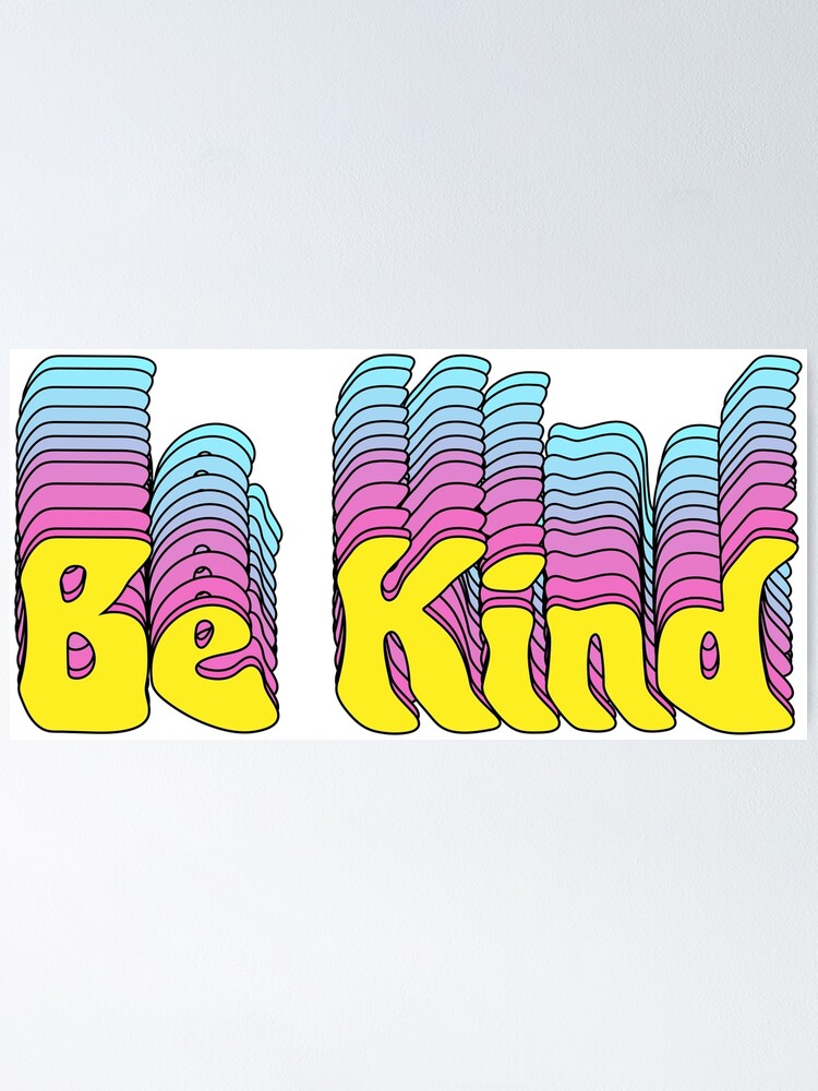 "Be kind Funny 3d Comic design With summer Colors" Poster for Sale by ...