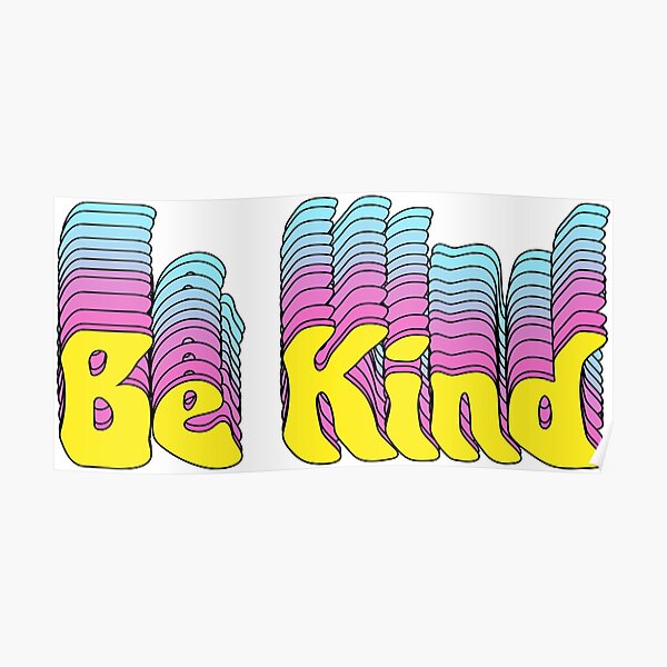 "Be kind Funny 3d Comic design With summer Colors" Poster for Sale by ...