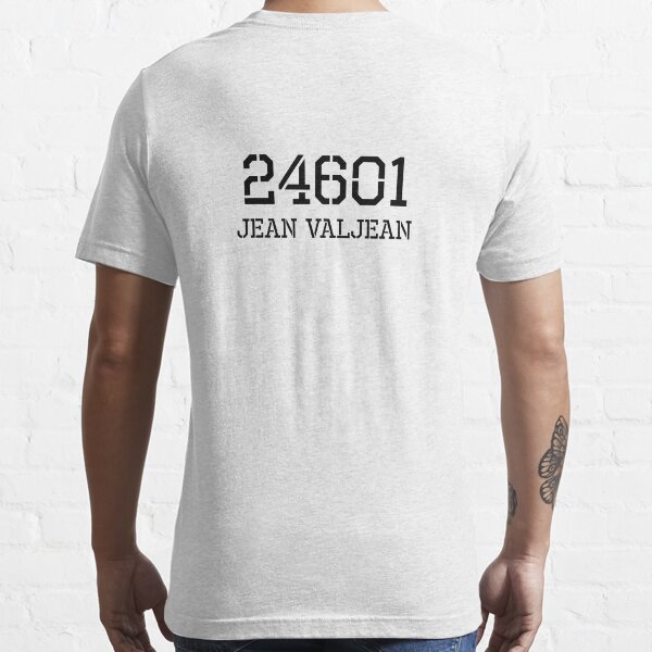 "Prisoner 24601 Jean Valjean, Les Miserables Musical" T-shirt by ...