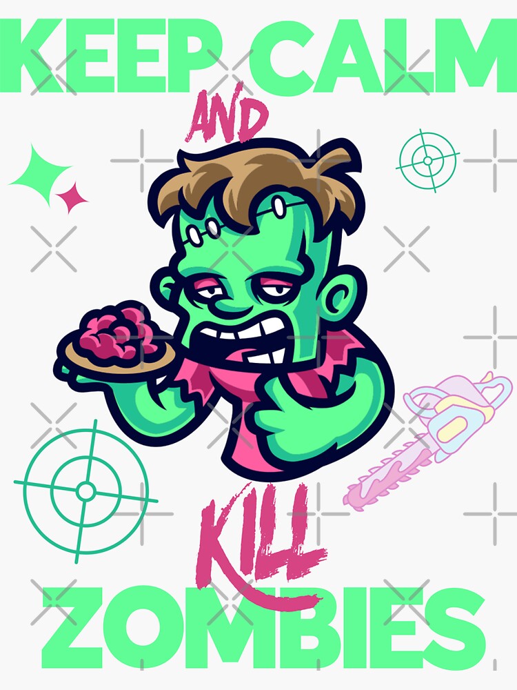 "Keep Calm And Kill Zombies" Sticker for Sale by NewDemos | Redbubble