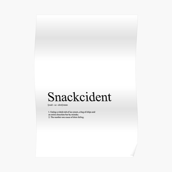"Snackcident Definition" Poster by Avesix- | Redbubble