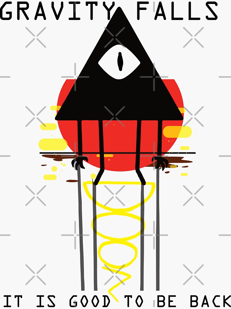 "Gravity falls, it is good to be back." Sticker by publishify | Redbubble