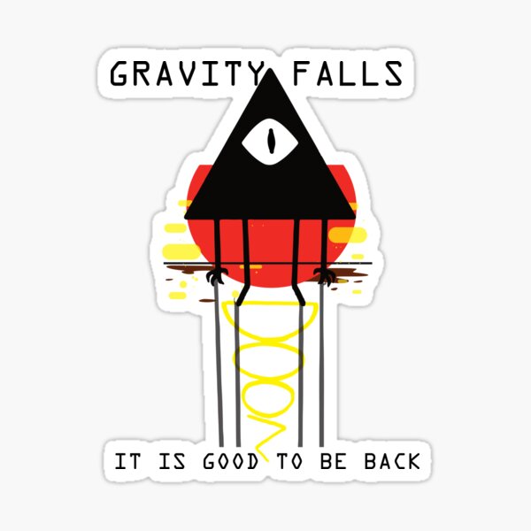 "Gravity falls, it is good to be back." Sticker by publishify | Redbubble