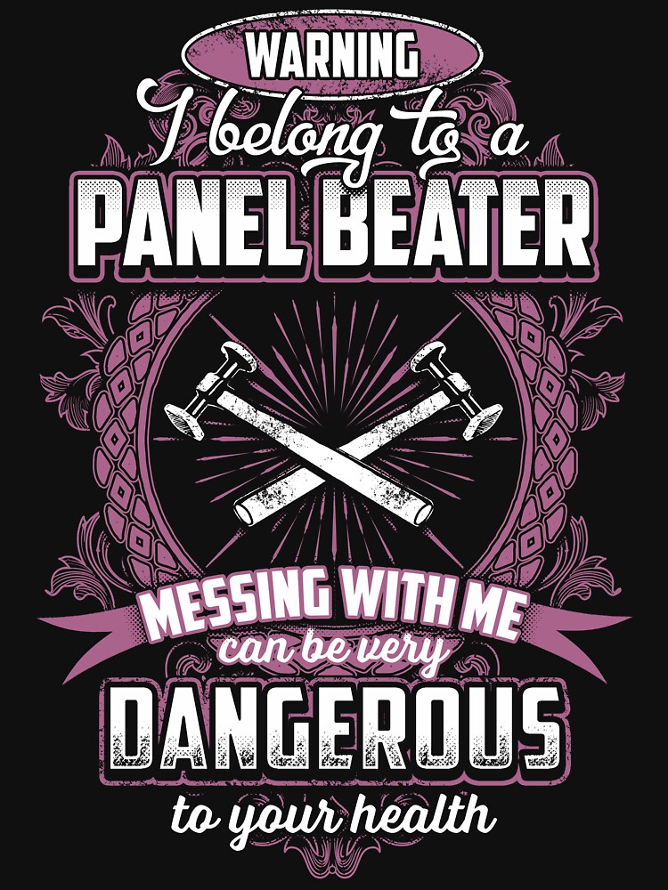 "warning i belong to a PANEL BEATER" T-shirt by todayshirt | Redbubble ...