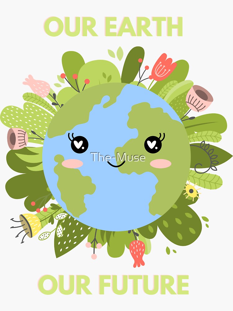 "Our Earth, Our Future - Happy Earth with flowers - Earth Day" Sticker ...