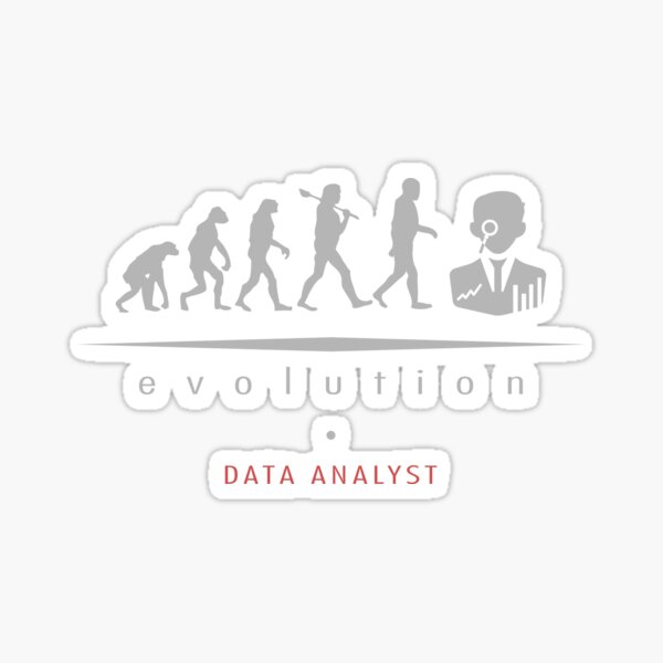 "Data Analyst Evolution Design for a Data Scientist " Sticker for Sale by sebastian3210 | Redbubble