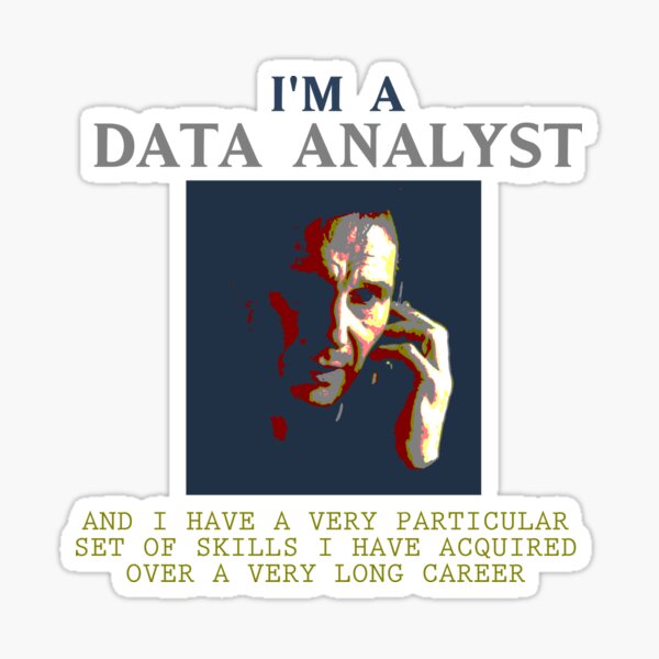 "I am a Data Analyst Design for a Data Scientist " Sticker by ...