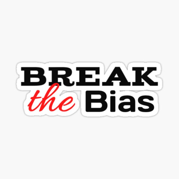 "Break the Bias" Sticker by KimberlyBoom | Redbubble
