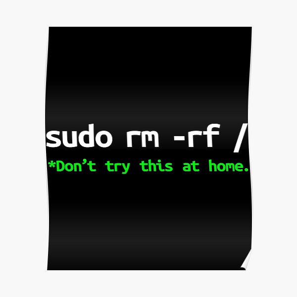 "Sudo rm rf Linux Programmer Engineer Opensource" Poster for Sale by SanaiColton | Redbubble