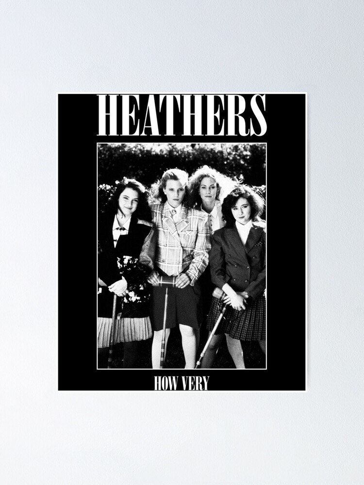 "Heathers How Very - Rock Shirt Parody " Poster for Sale by E2KDesign ...