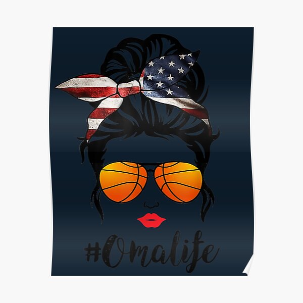 "Basketball Oma Life Messy Bun American Flag Bandana" Poster for Sale ...