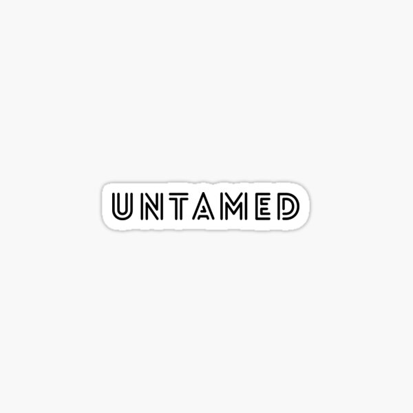 "Untamed Design in Black - Life Quotes" Sticker by BloomingDiaries ...