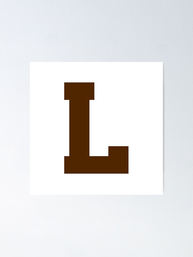 "Alphabet, Brown L, Sports letter L" Poster for Sale by TheCultStuff ...