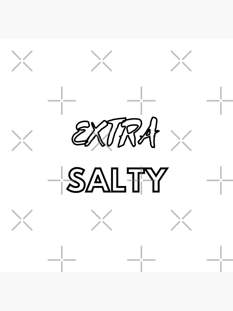"Extra salty" Poster for Sale by szymsko | Redbubble
