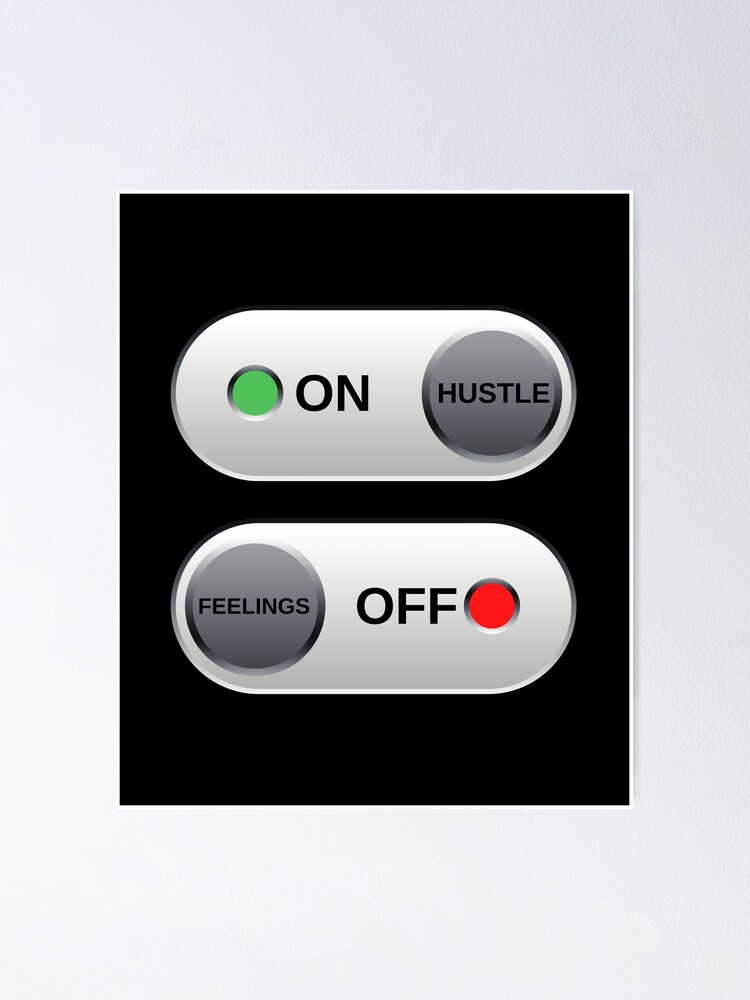 "Hustle On, Feelings Off, Grindset, Entrepreneur Meme" Poster by ...