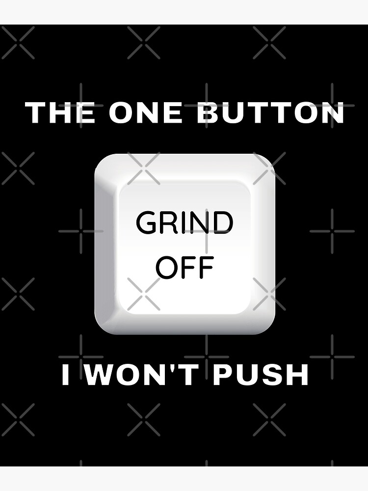 "Never Stop Grinding, Grindset Meme " Art Print for Sale by ...