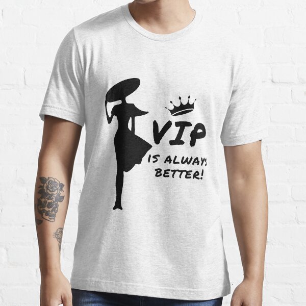 "VIP is always better – Anna Delvey TV show – funny quotes" T-shirt for ...