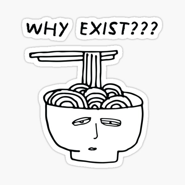 "Why Exist??? Moody Ramen Bowl | Designs By Khushi" Sticker by ...