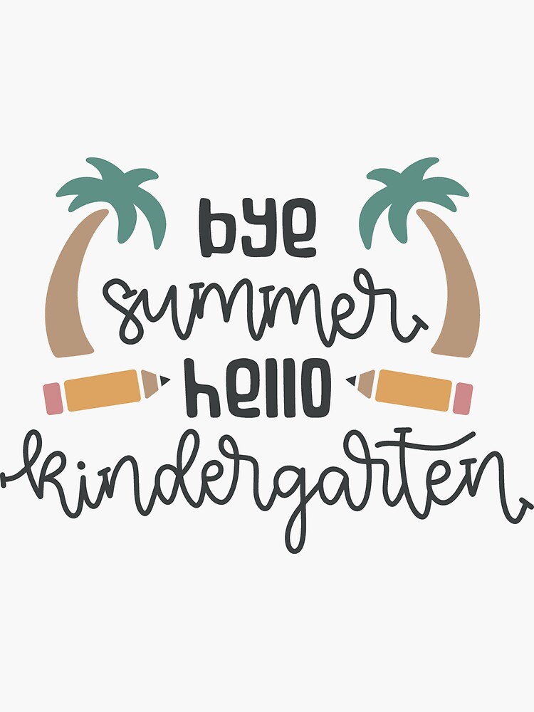 "Bye Summer Hello Kindergarten" Sticker by Style-Zone | Redbubble