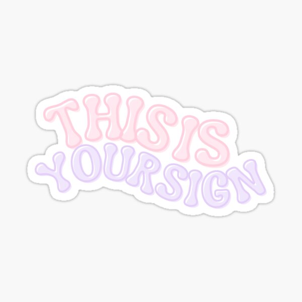 "This is your sign pink aesthetic purple aesthetic" Sticker for Sale by ...