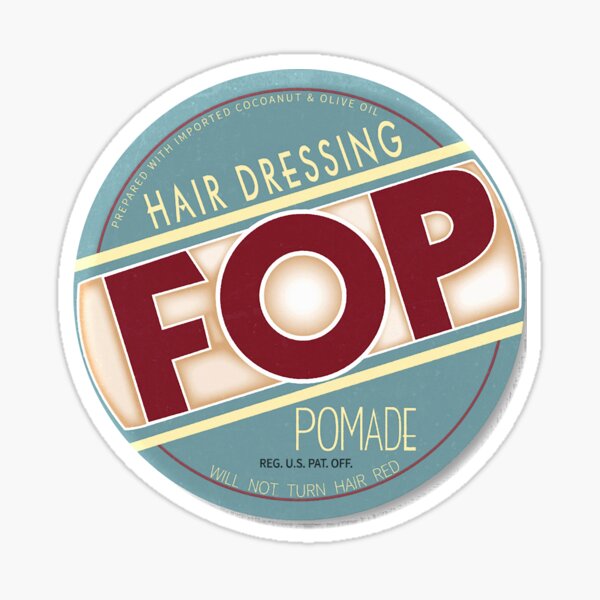 "FOP Pomade For Fans" Sticker for Sale by AmosCremin | Redbubble
