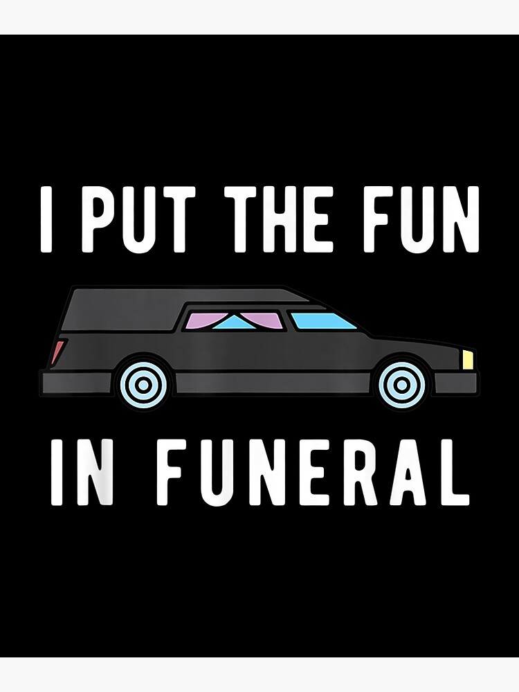 "Funny Funeral Director Mortician Humor Gift " Poster for Sale by ...