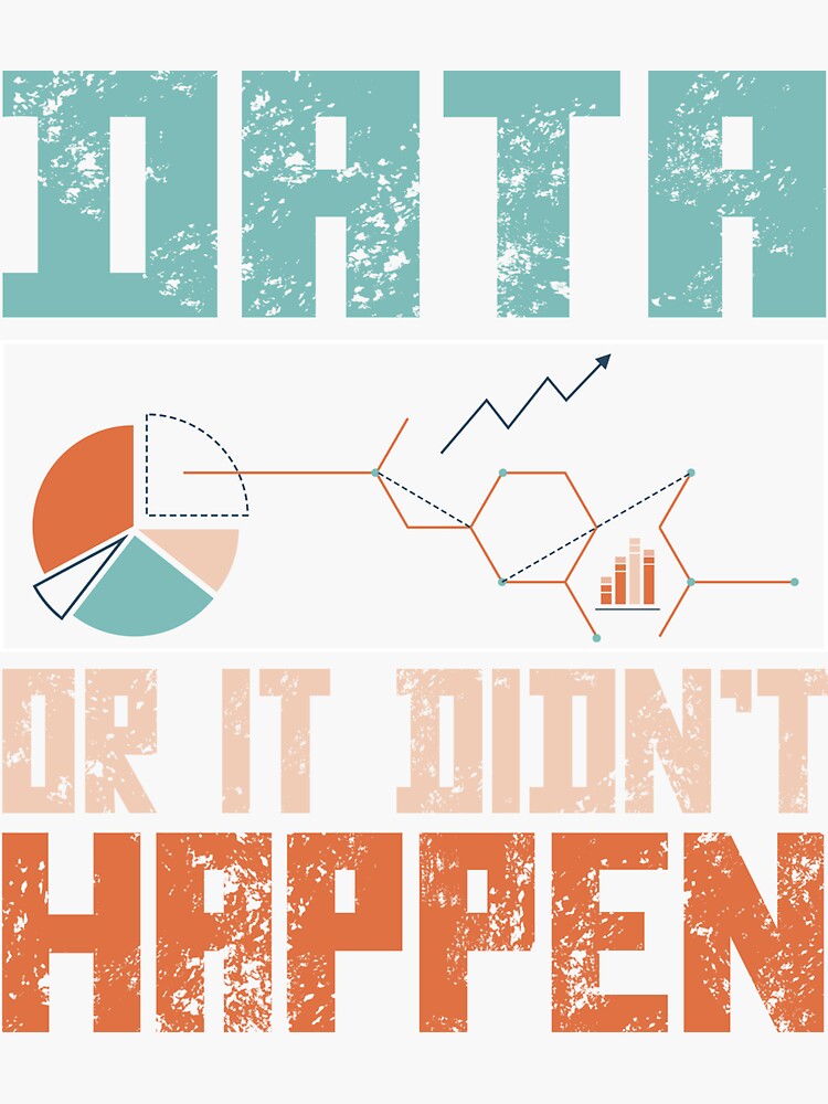 "Data Or It Didn't Happen" Sticker by MRzoom | Redbubble
