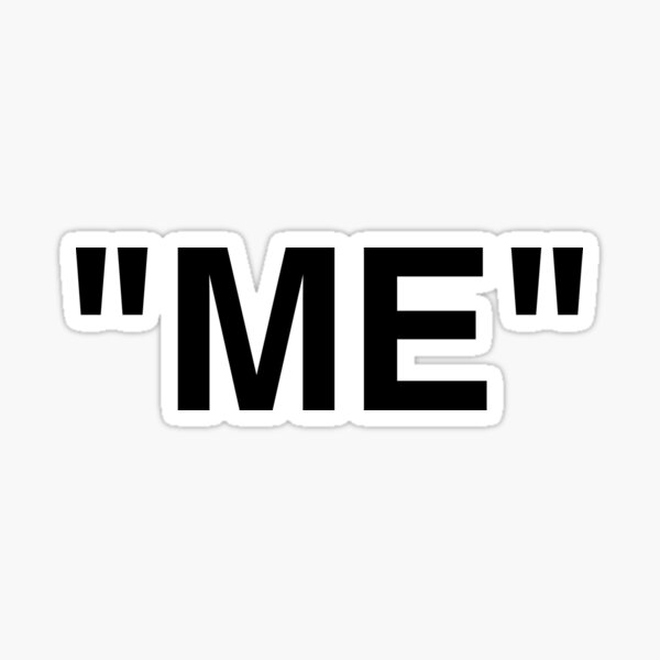 ""ME"" Sticker by LouisUniverse | Redbubble
