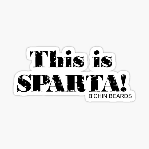 "Beard, This is Sparta" Sticker by BChinBeards | Redbubble