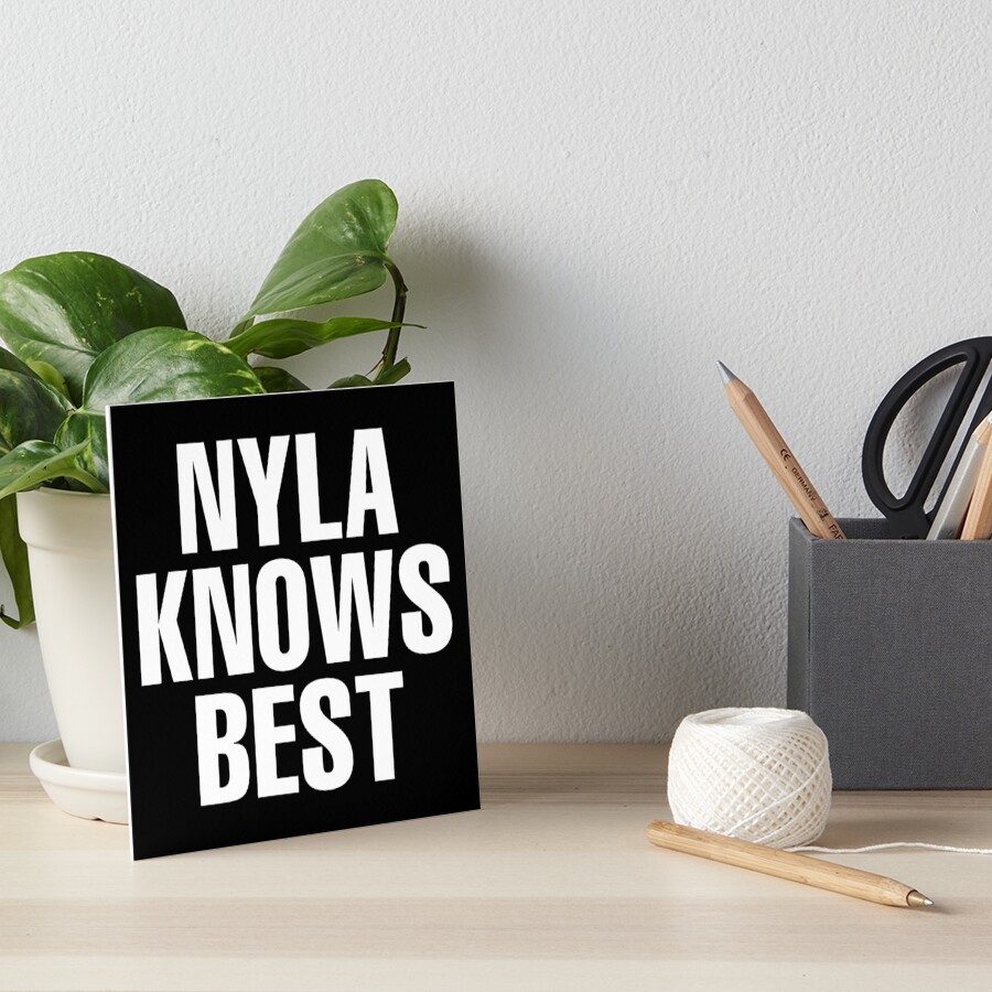 "Nyla Knows Best - Nyla Name" Art Board Print by Custom-Name | Redbubble