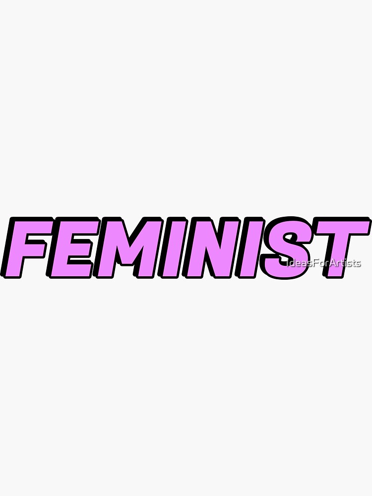 Feminist Sticker For Sale By Ideasforartists Redbubble