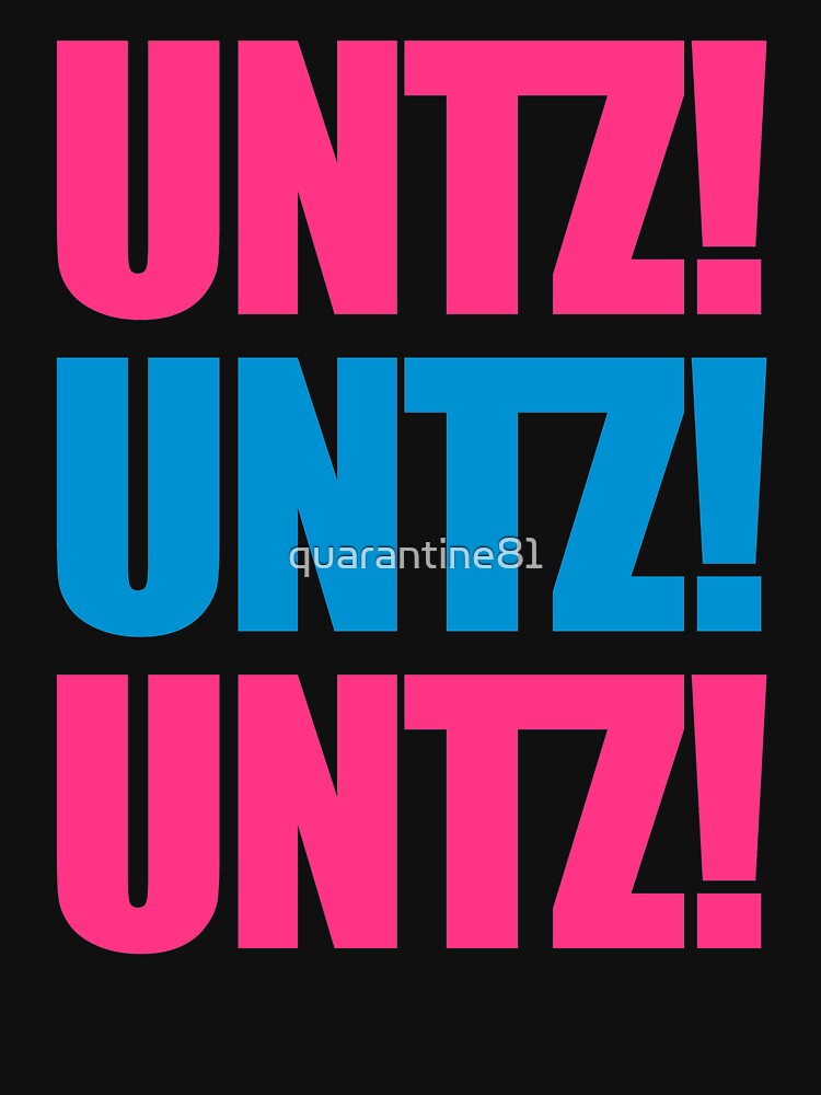 "Untz Rave Quote" T-shirt for Sale by quarantine81 | Redbubble ...