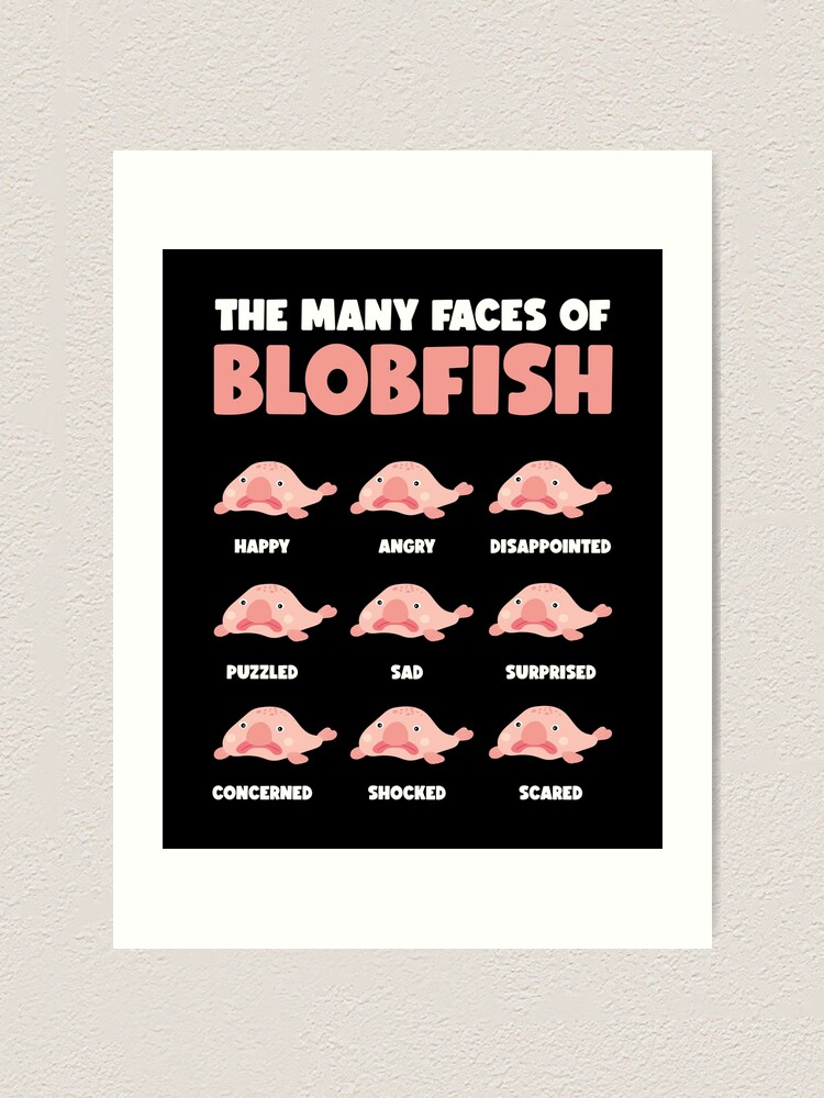 "The Many Faces Of Blobfish Fisherman Gift Funny Blobfish " Art Print ...