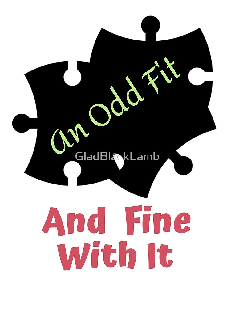 "An Odd Fit And Fine With It--Black+Red+Blue Puzzle Piece Graphic (on ...