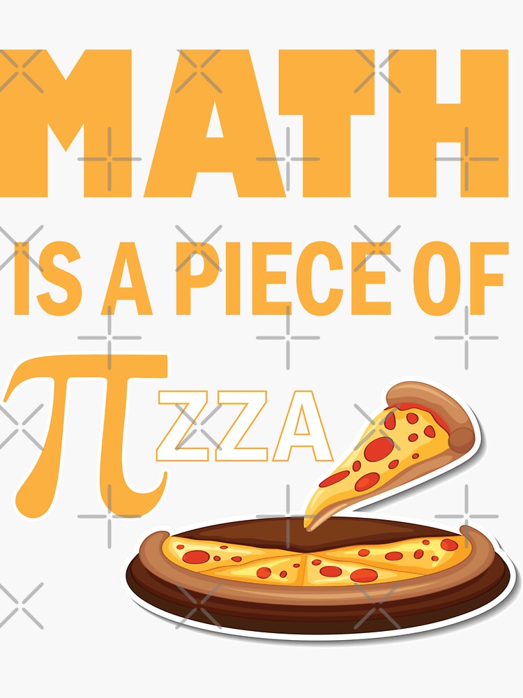 "MATH IS A PIECE OF PIZZA" Sticker by dopoymn | Redbubble