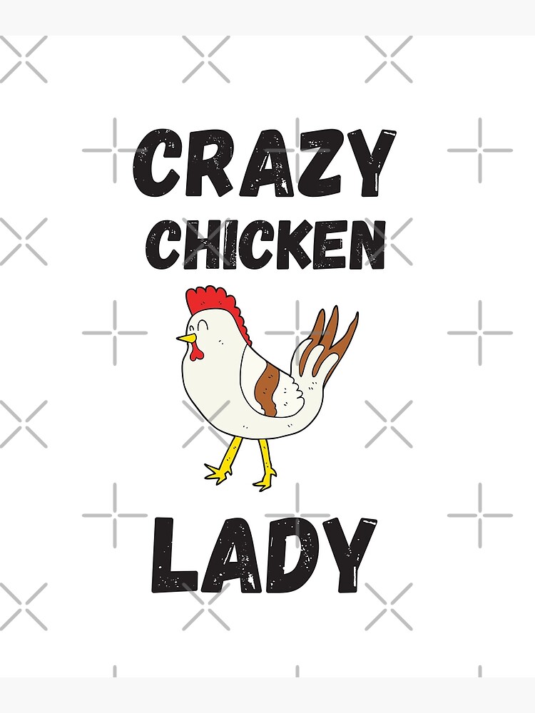 "Crazy Chicken Lady , Lady Backyard Chicken Mom Farmer" Poster for Sale ...