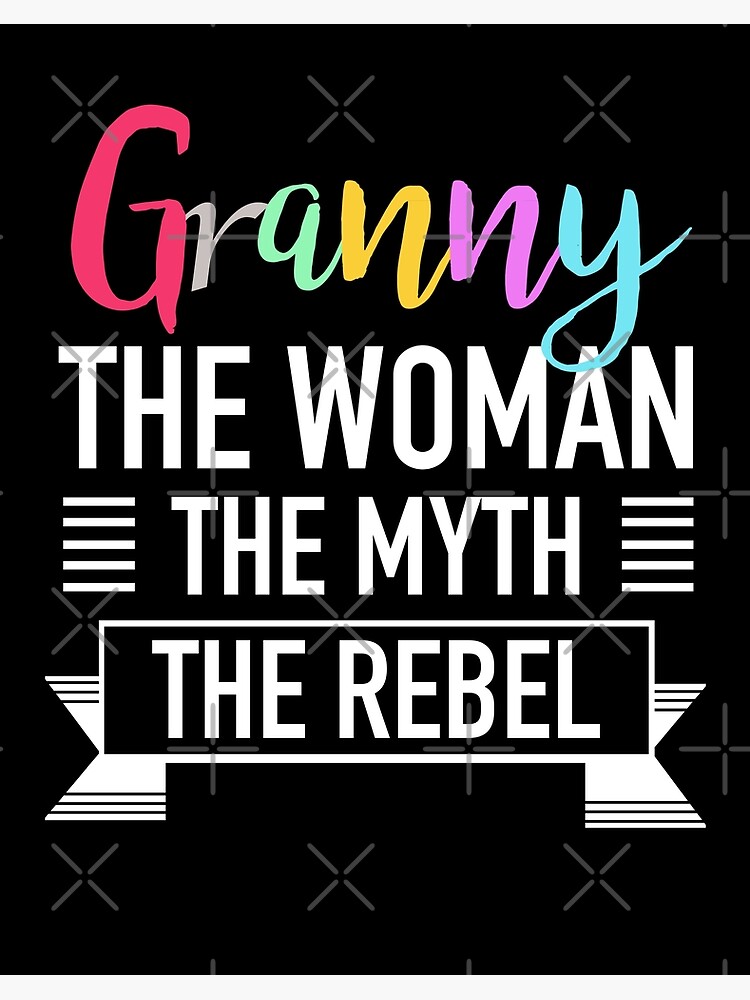 "Granny The Woman The Myth The Rebel Glam-ma Glamma Grandma" Art Board ...