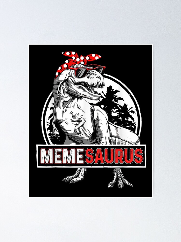 "Mother's Day Memesaurus T rex Dinosaur Funny Meme Saurus" Poster by ...