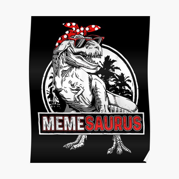 "Mother's Day Memesaurus T rex Dinosaur Funny Meme Saurus" Poster by ...